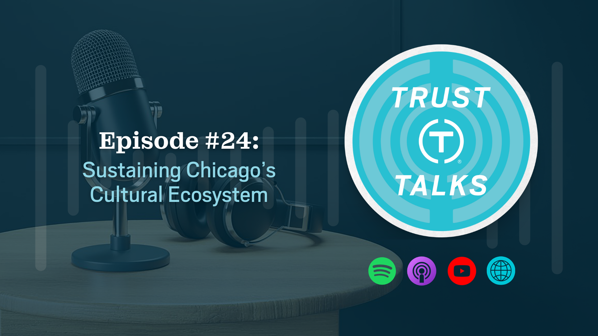 Trust Talks, The Podcast – Episode 24: Sustaining Chicago's Cultural ...