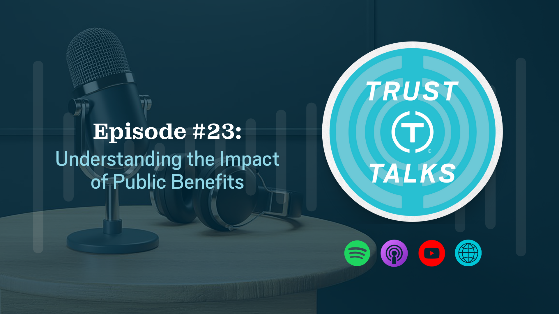 Trust Talks, The Podcast – Episode 23: Understanding the Impact of ...